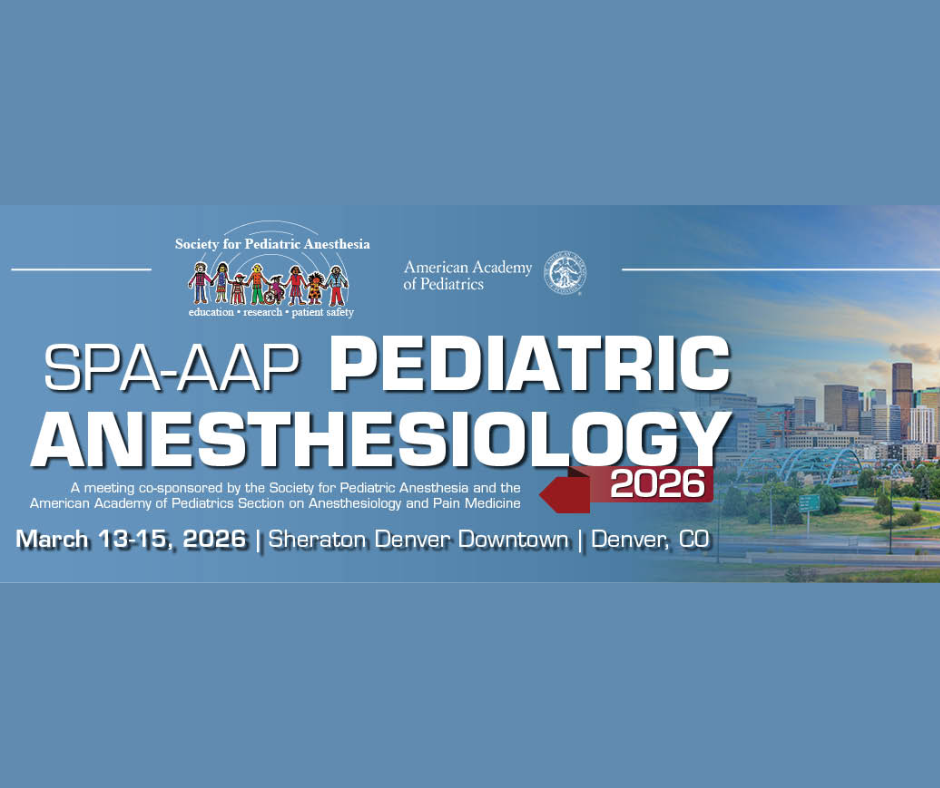 SPA-AAP Pediatric Anesthesiology 2026 || Mar 13-15 || Denver, Colorado ...